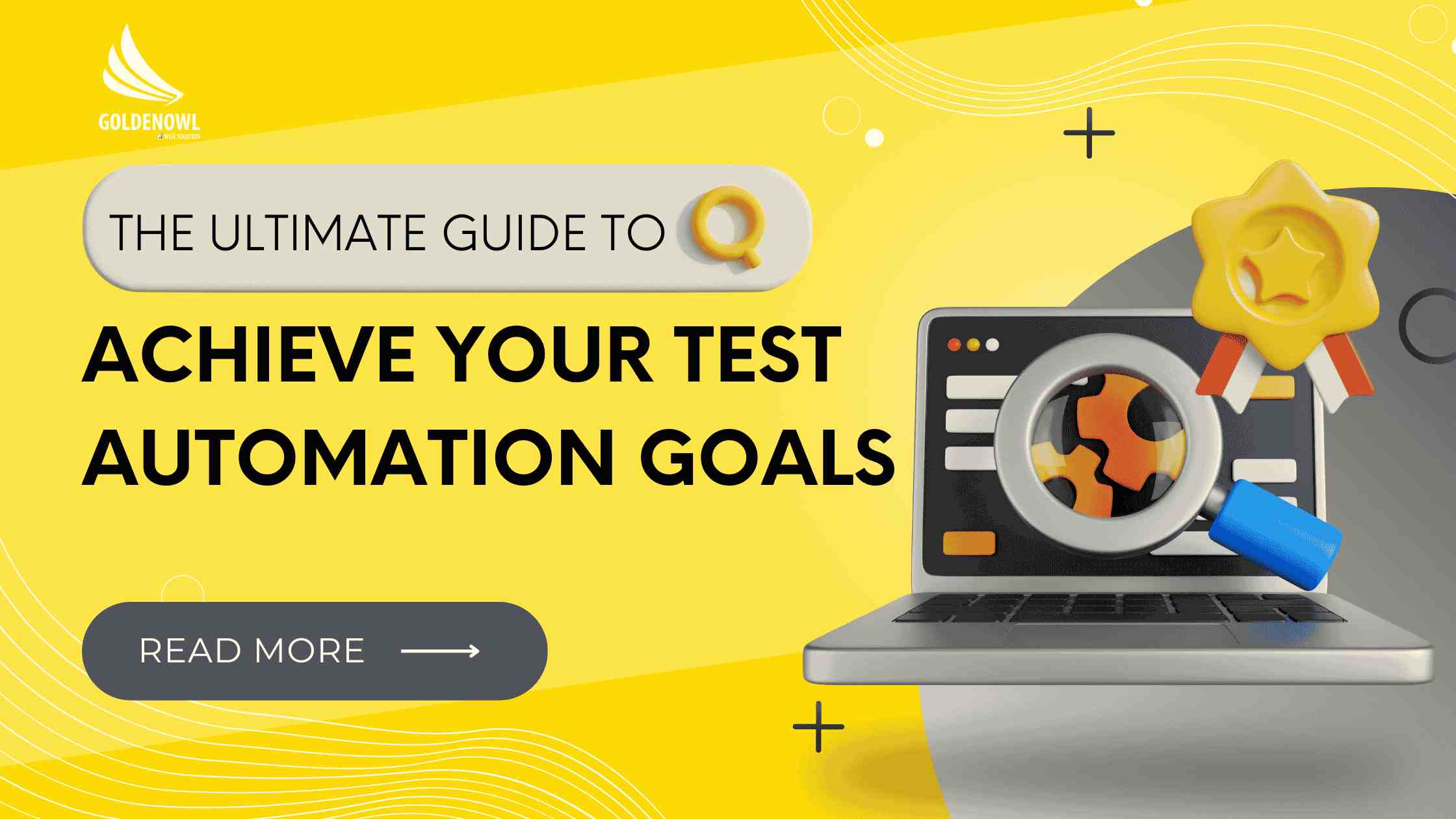 The Ultimate Guide to Achieve Your Test Automation Goals - Golden Owl