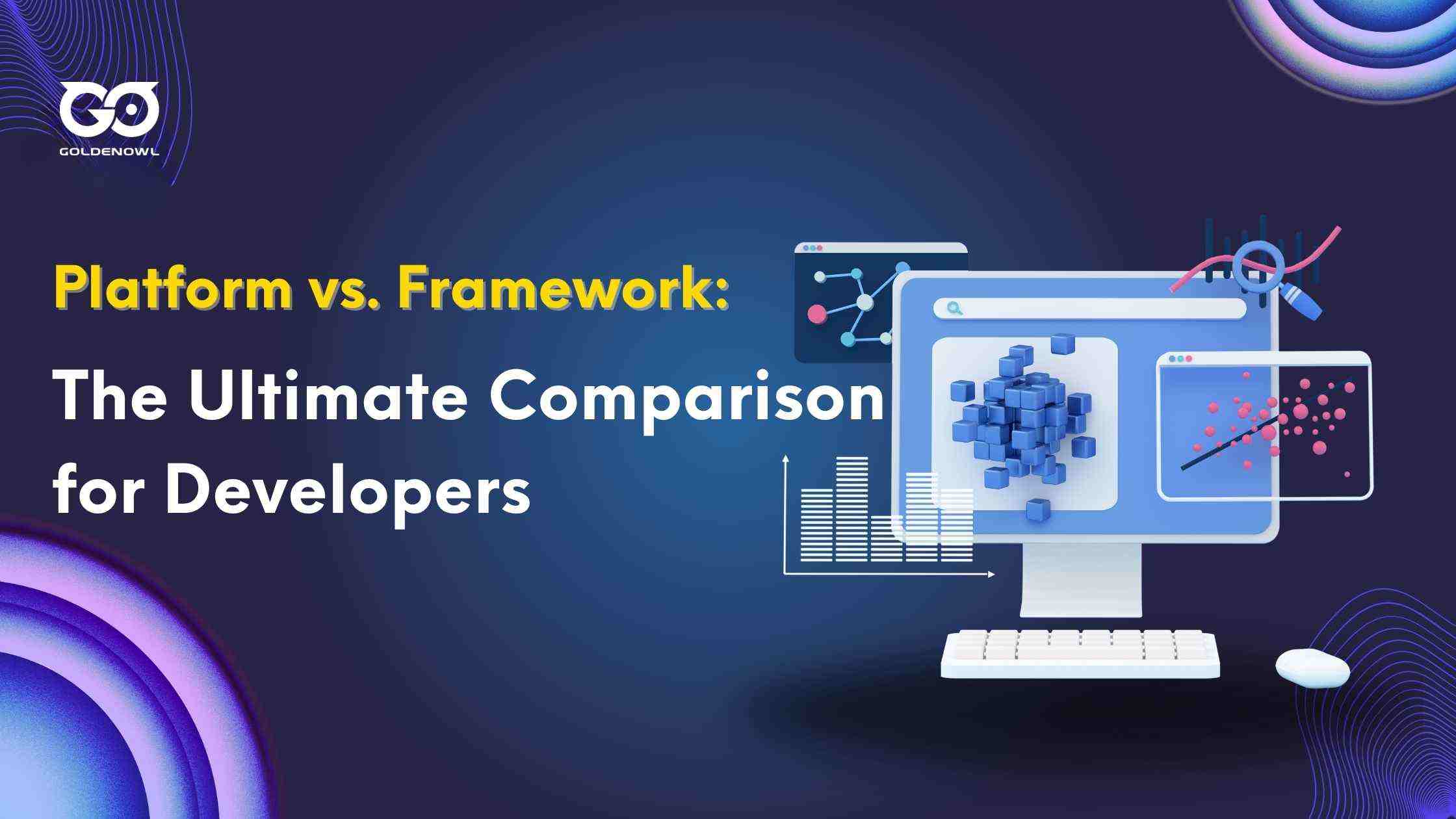 Platform vs. Framework: The Ultimate Comparison for Developers - Golden Owl