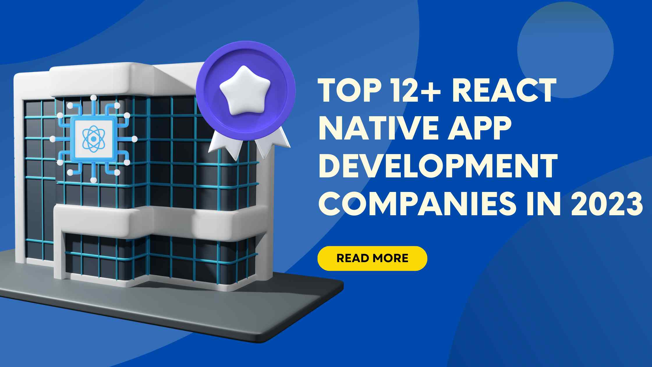 Top 12+ React Native App Development Companies in 2023 - Golden Owl