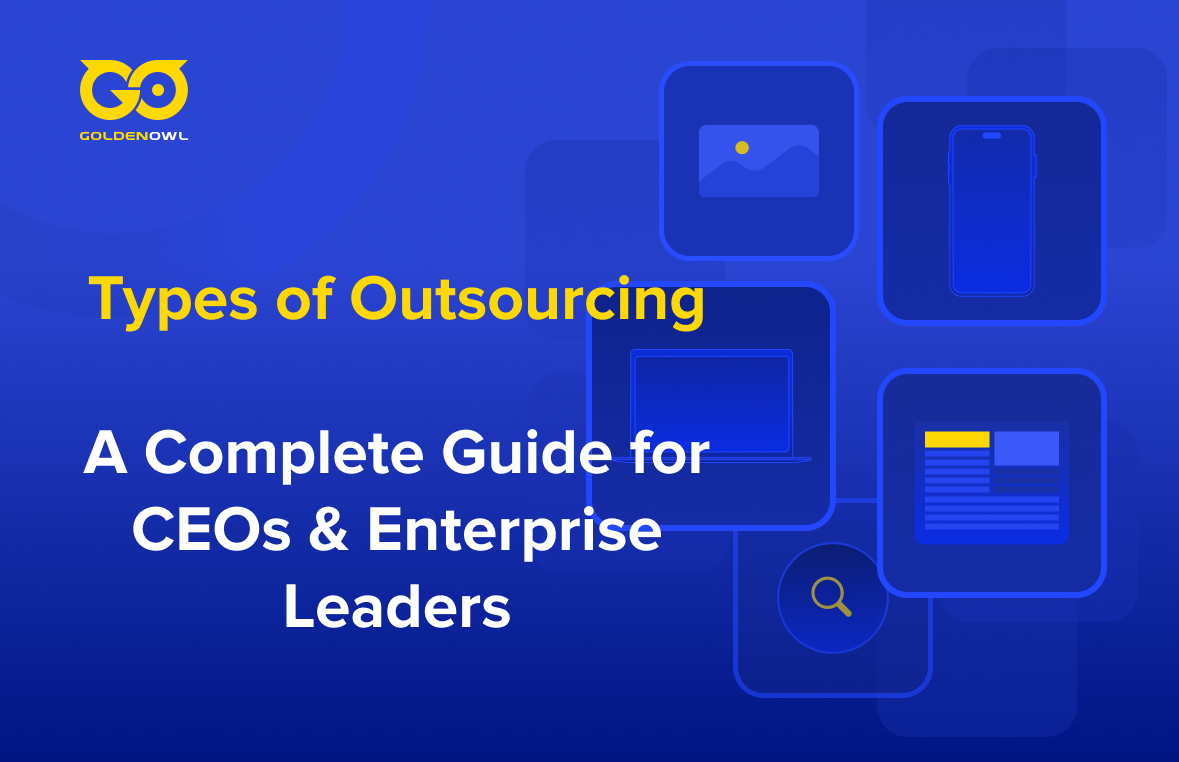 Types of Outsourcing: A Complete Guide for CEOs & Enterprise Leaders ...